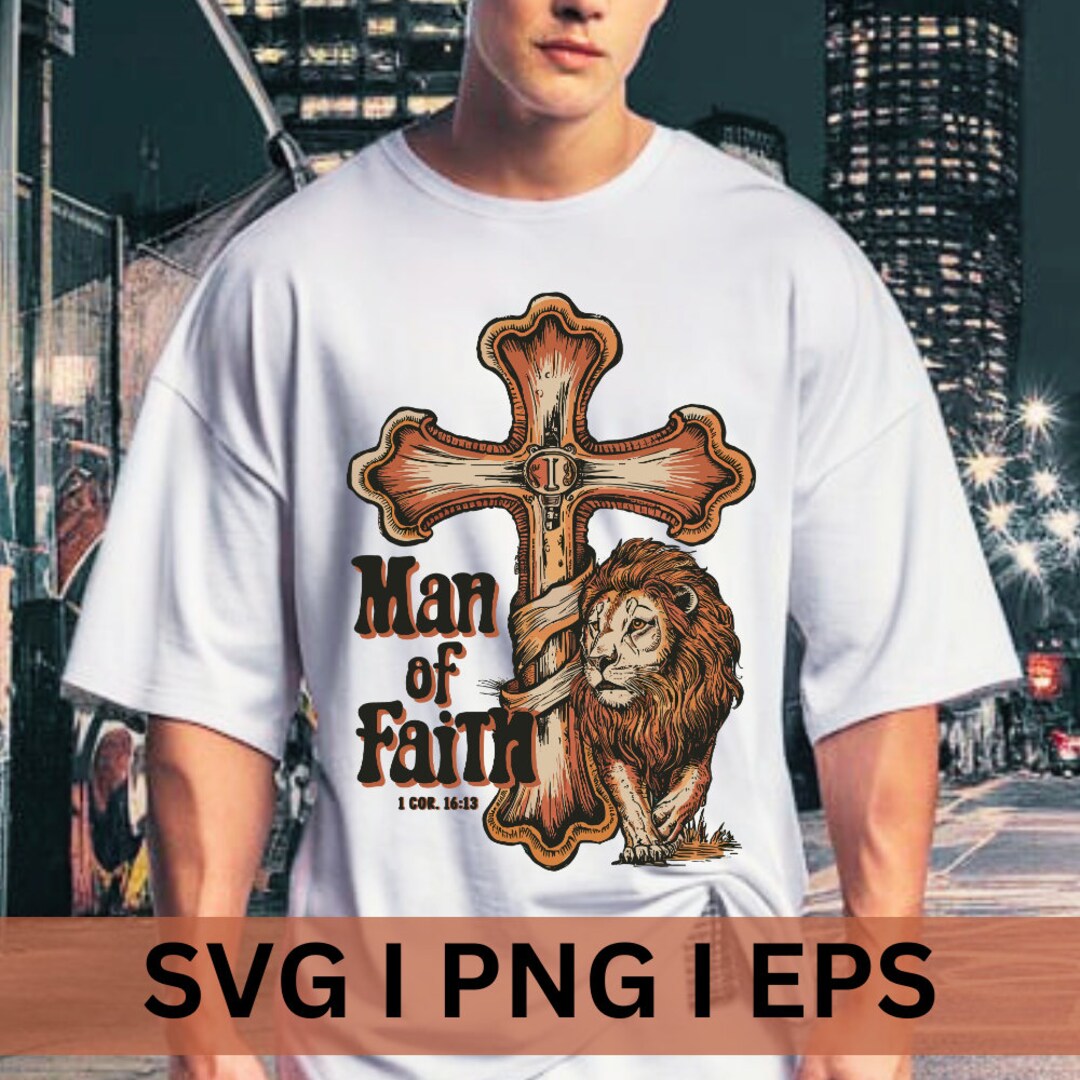 Christian Men Tee Svg, Man of God SVG PNG, Man of Faith Rooted in ...