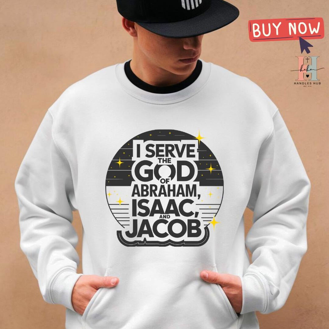 I Serve the God of Abraham Isaac and Jacob SVG, Christian Men's SVG ...