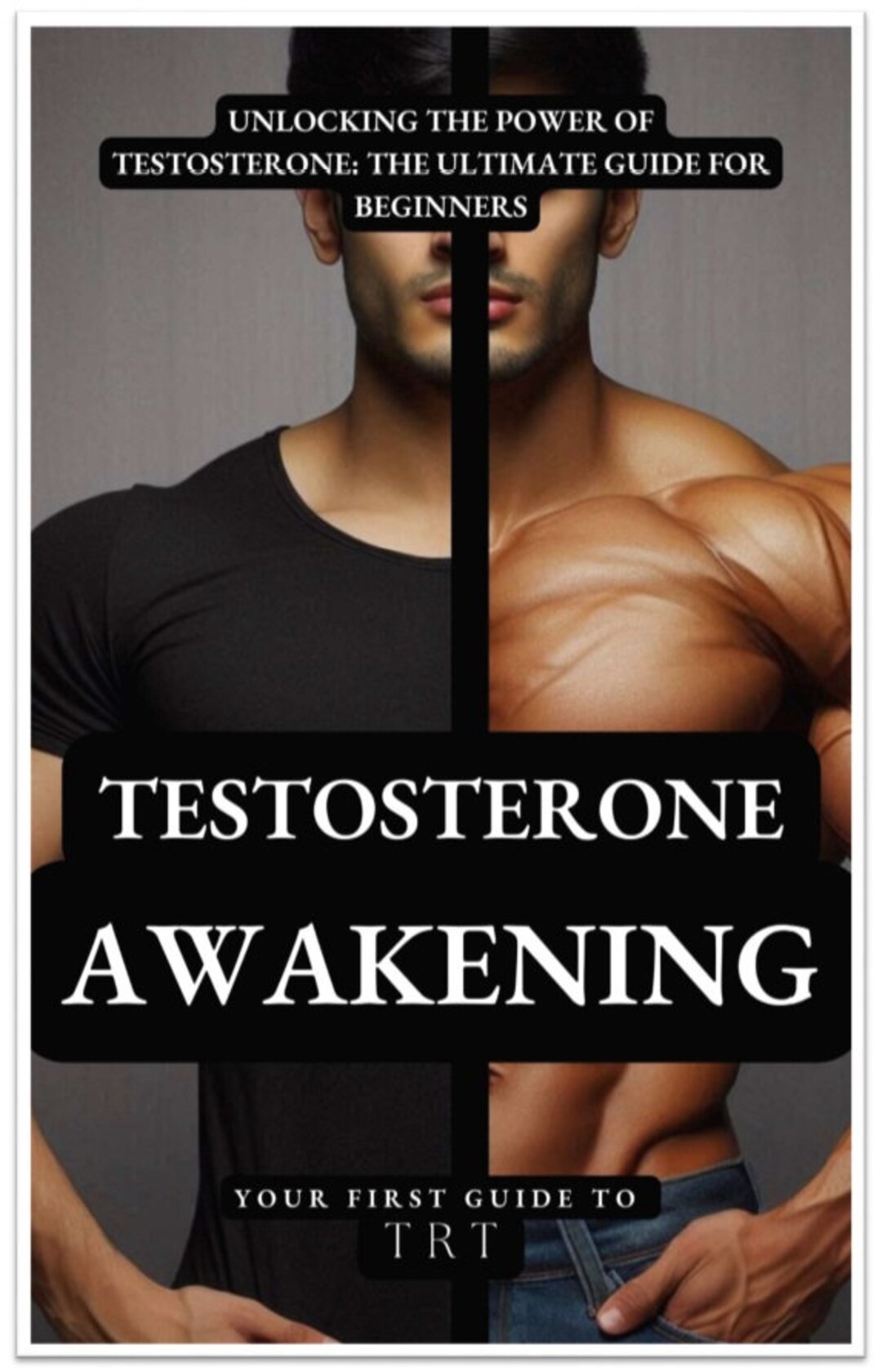 Testosterone Awakening: the Ultimate Guide to Testosterone and TRT - Etsy