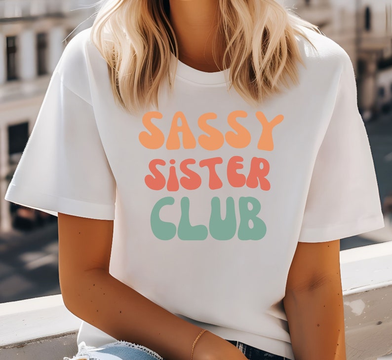 Sassy Sister Club Shirt, Big Sis Shirt, Sisters Shirt, Best Sister Gift ...