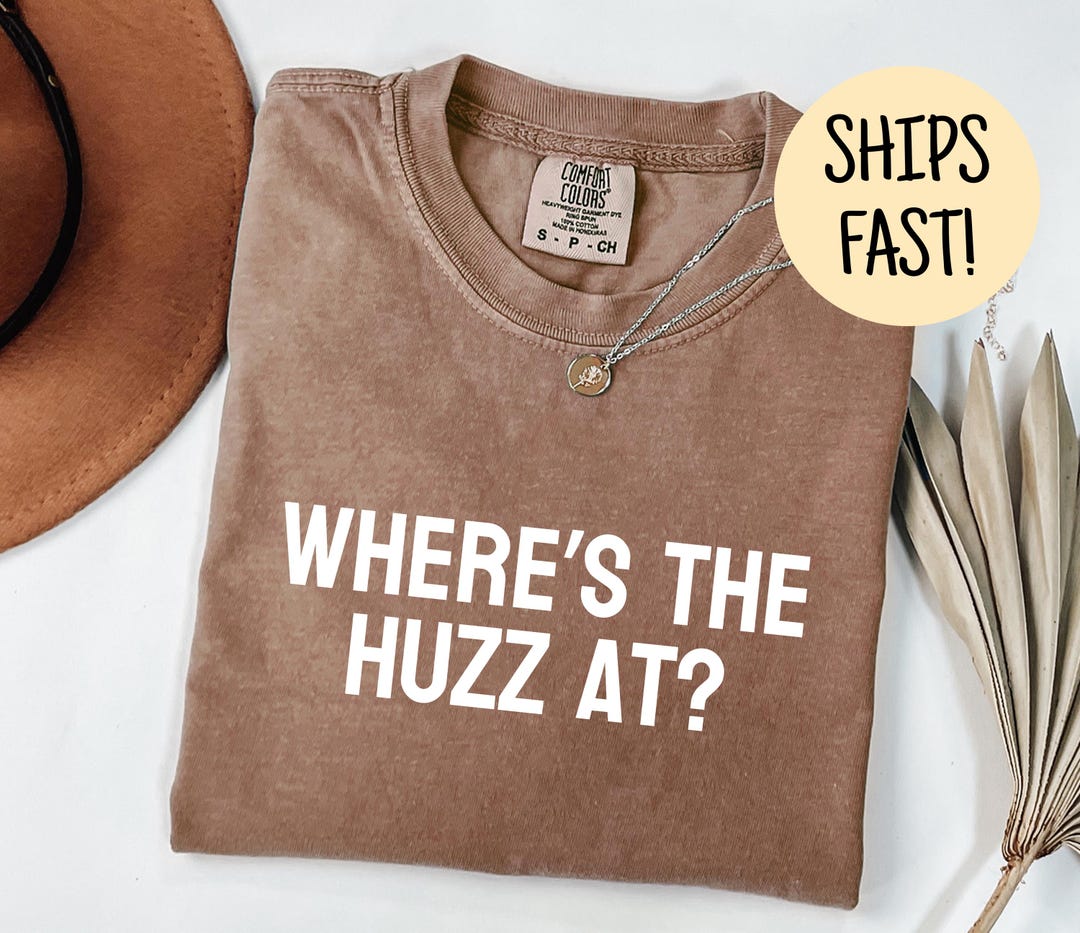 Where's the Huzz at Trending Tiktok Tshirt Brainrot Tshirt Funny Tshirt ...