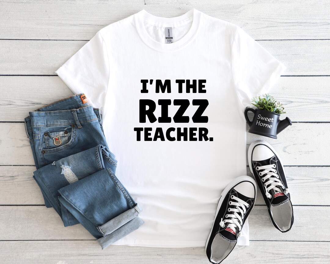 Im the Rizz Teacher Gen Z Joke Tshirt Meme Tshirt Brainrot Tshirt Funny ...