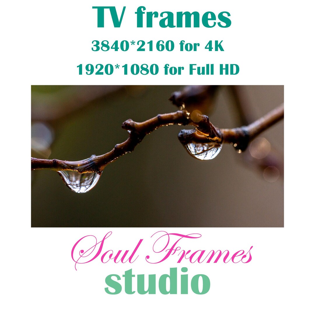 TV Frames 4k+full HD, Water Drops, Magic Reflection, Rainy Day, Macro ...