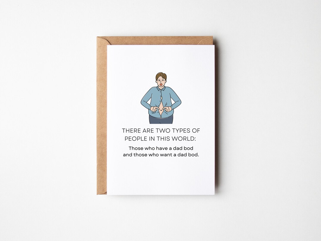 Print From Home Dad Bod Card Two Types of People in This World Blank ...