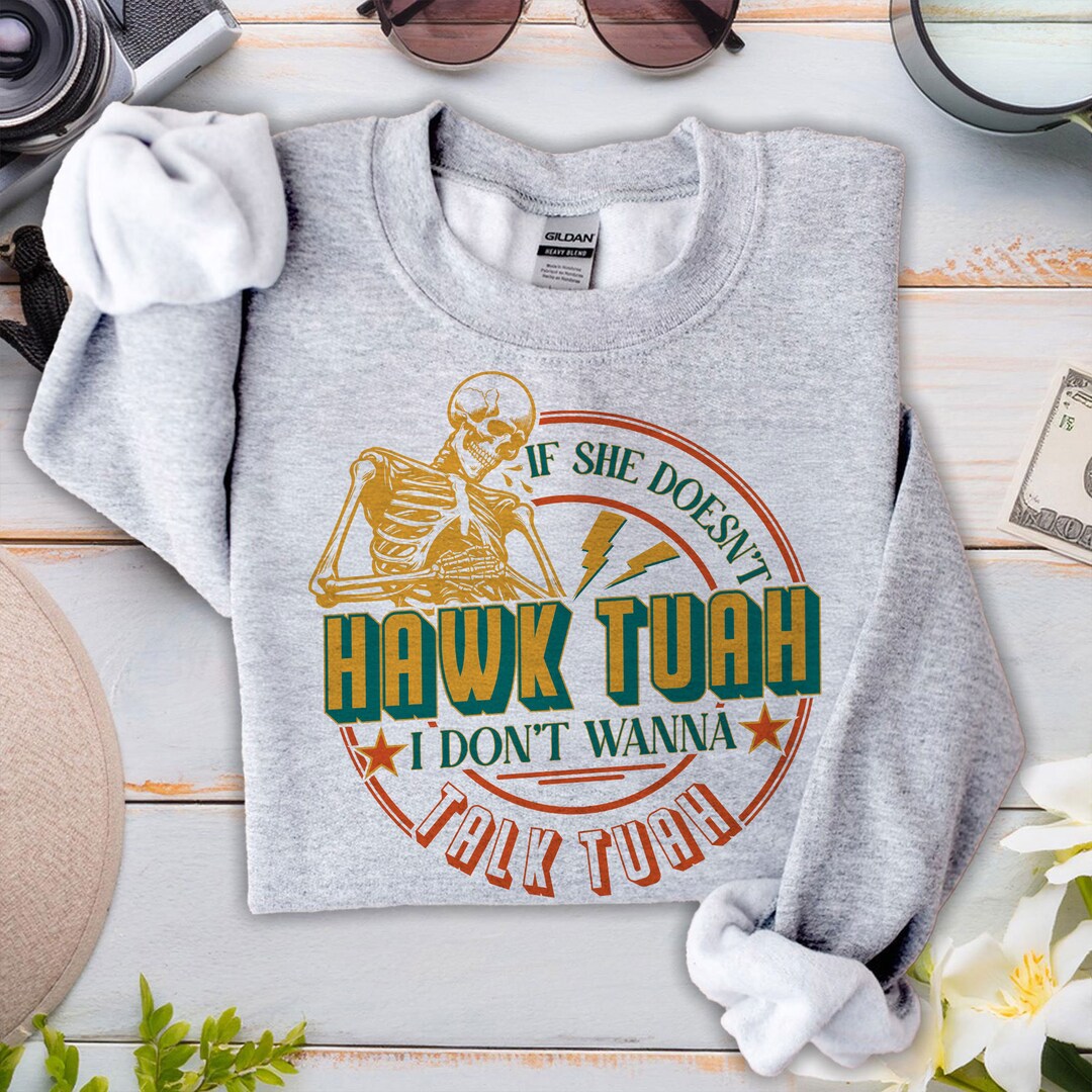 If She Dont Hawk Tuah I Dont Wanna Tawk Tuha Png, Giveem That Hawk Tuah ...