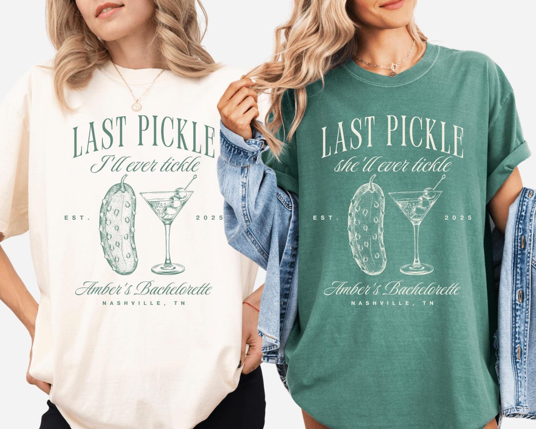 Last Pickle She'll Ever Tickle Shirt, Funny Bachelorette Shirt, Bride ...