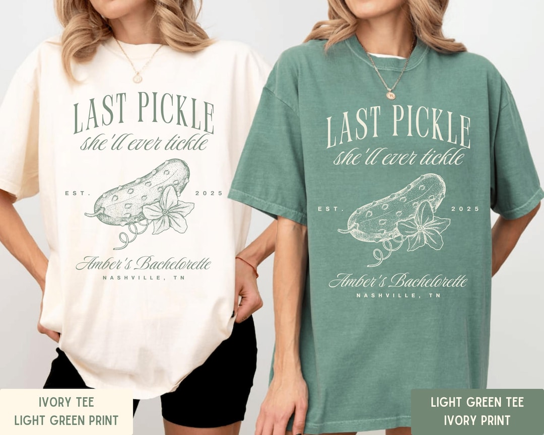 Last Pickle She'll Ever Tickle Shirt, Pickle Bachelorette Shirt, Bride ...