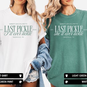 Last Pickle She’ll Ever Tickle Shirt, Personalized Pickle Bachelorette ...