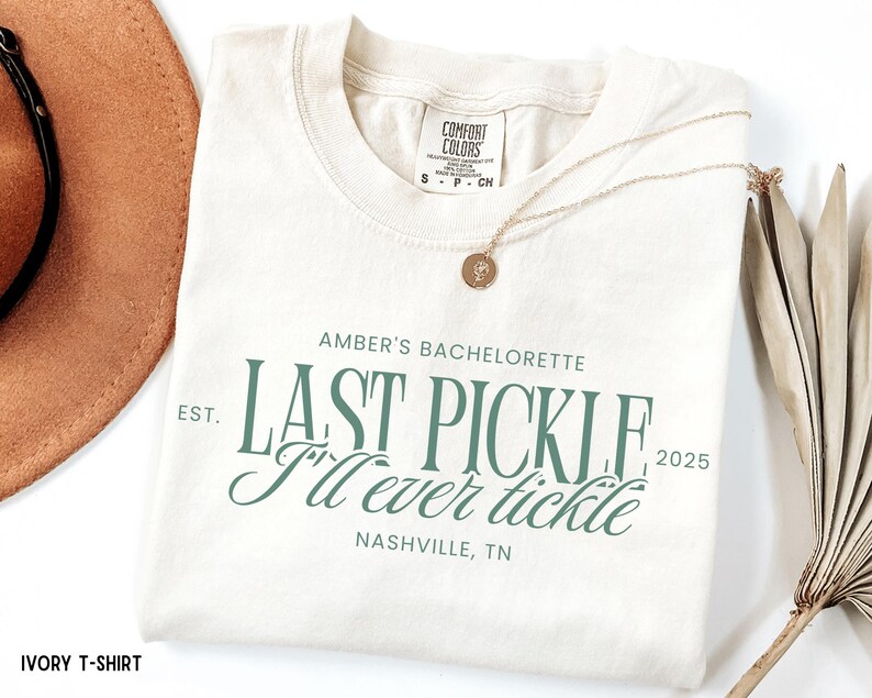 Last Pickle She’ll Ever Tickle Shirt, Personalized Pickle Bachelorette ...
