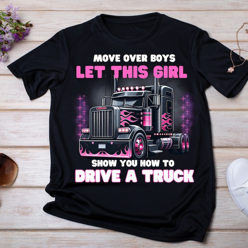 Move Over Boys Let This Girl Show You How to Drive A Truck PNG. Girl ...