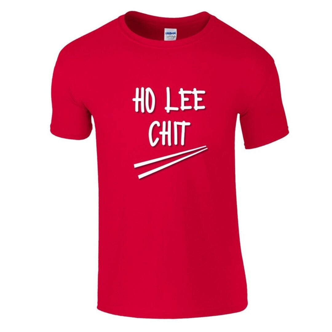 Ho Lee Chit Funny T Shirt, Humorous Tshirt, Fun Crewneck Tee - Etsy