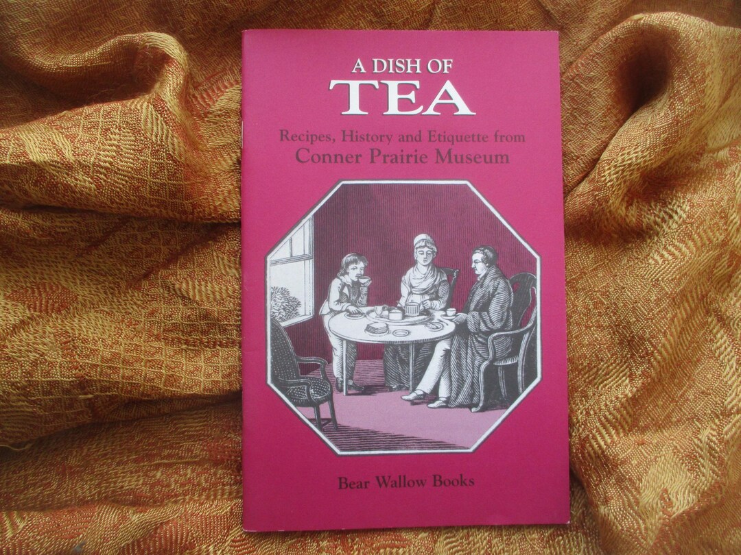 Vintage 90s A Dish of Tea Recipes History & Etiquette Connor Prairie ...