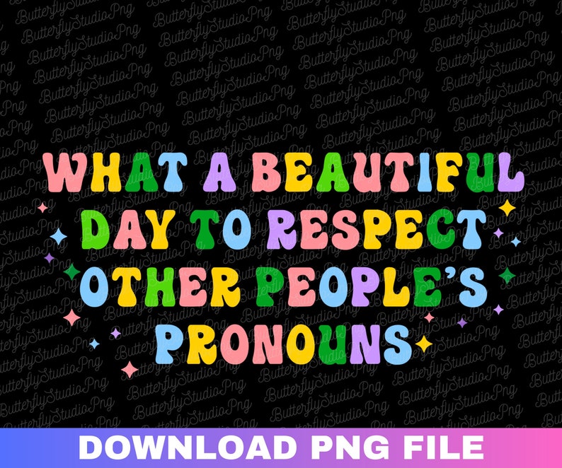 Lgbtq Pride Png Lgbtq Png What A Beautiful Day To Respect Other