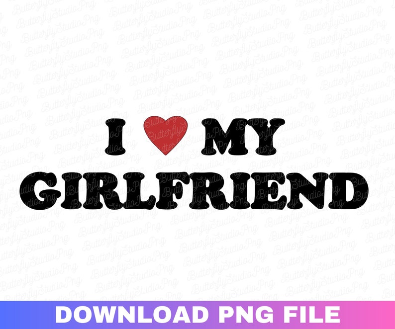 I Love My Girlfriend Svg, I Love My Girlfriend Png, Valentine Day, I ...