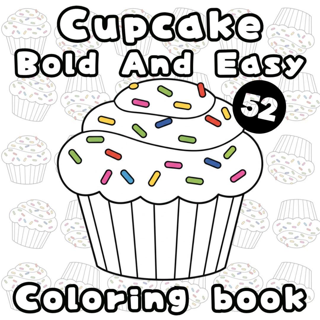 Bold and Easy Cupcake Coloring Pages: 52 Bold, Easy, and Sweets ...