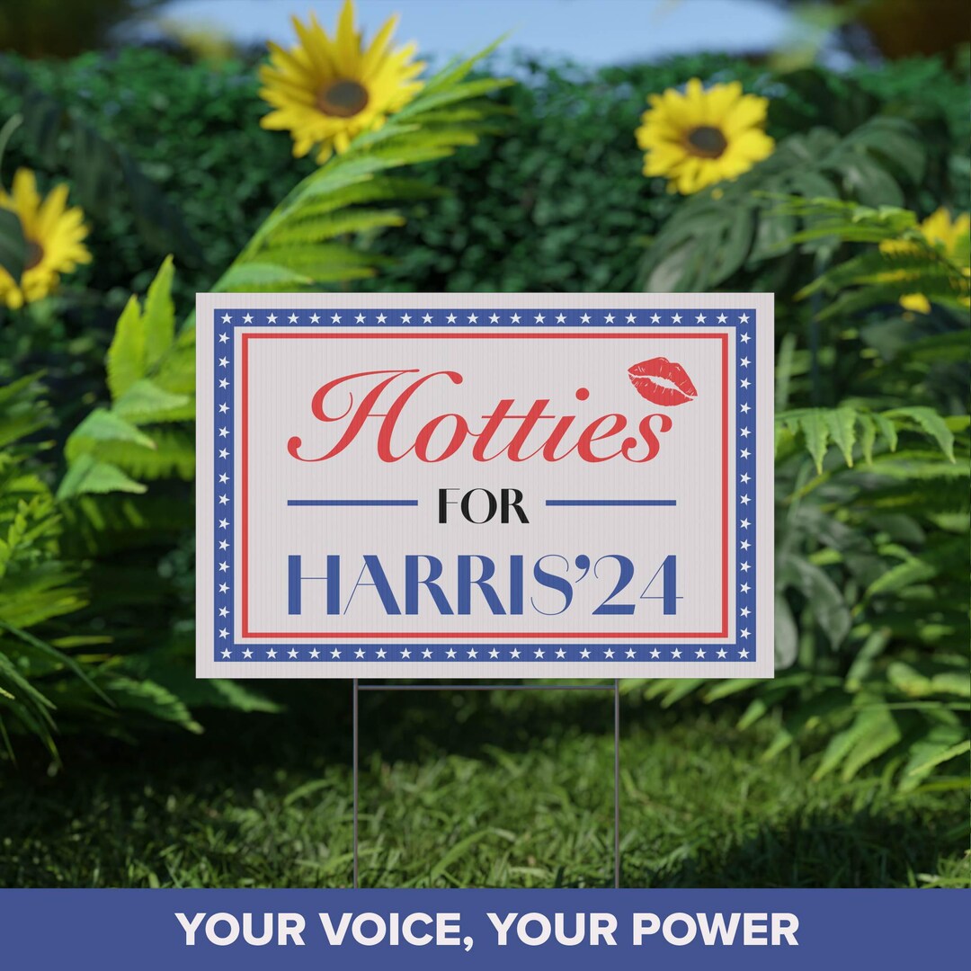 Hotties for Kamala Harris 2024 Yard Sign Elect Kamala Harris, Harris ...