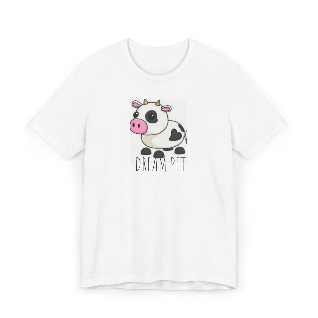 ADOPT ME COW Shirt What's Your Dream Pet Roblox Adopt Me Lovers Super ...