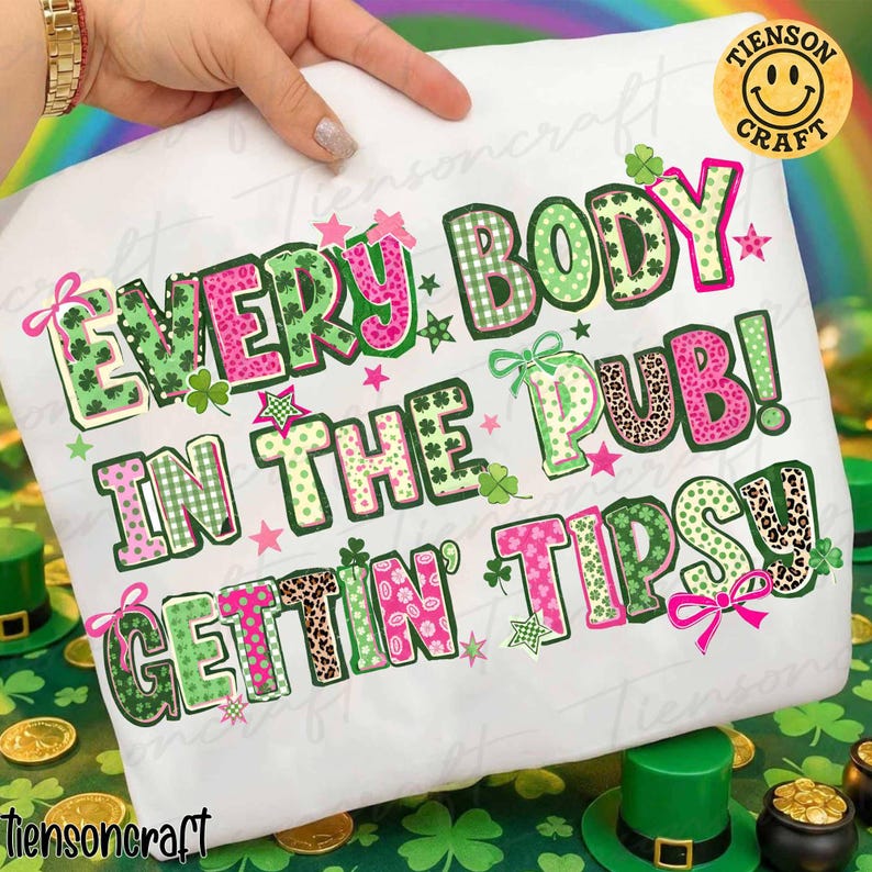 Everybody in the Pub Gettin Tipsy PNG, Funny St Patrick’s Day Shirt ...
