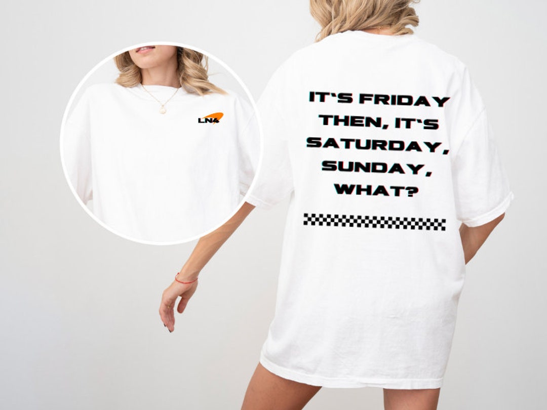 Lando Norris It's Friday Then F1 Meme T Shirt Mclaren Comfort Colors ...