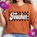 Comfort Colors® Teacher Tee Checkered Teacher Shirt Retro Teacher Shirt ...