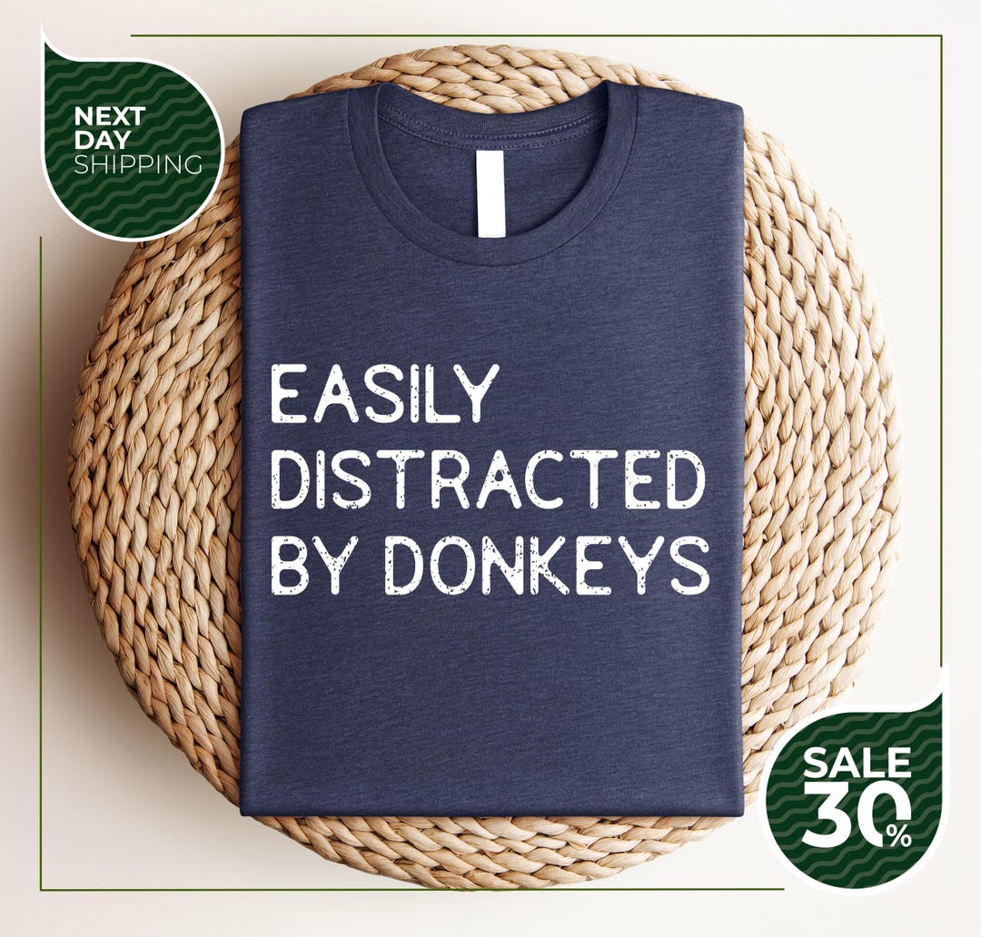 Easily Distracted by Donkeys Shirt | Unisex Animal Lover Tee | Donkey ...