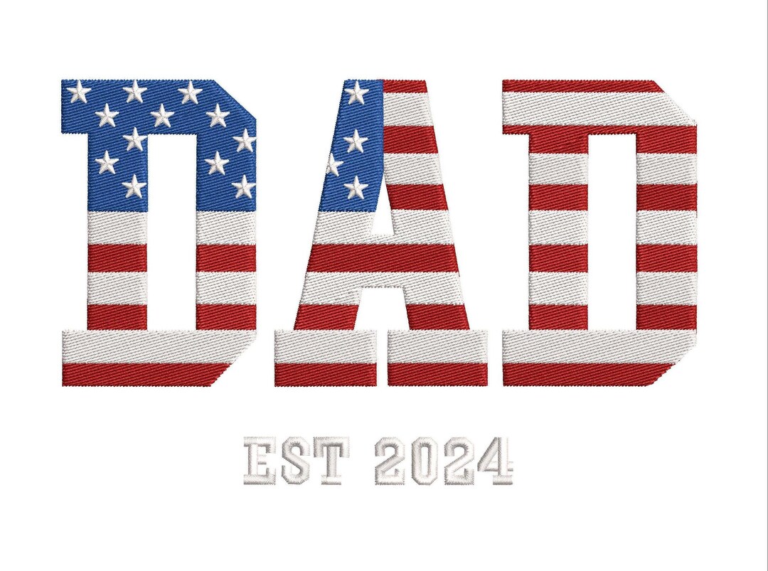 Dad Established 2024 American Flag Embroidery Design Dgt Dst Exp Hus ...