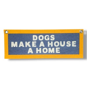 Dogs Make a House a Home Felt Banner – Dog Lover Wall Decor – Handmade ...