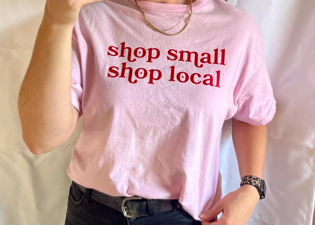 Shop Small Shop Local Shirt / Shop Small Shirt / Shop Local Shirt ...