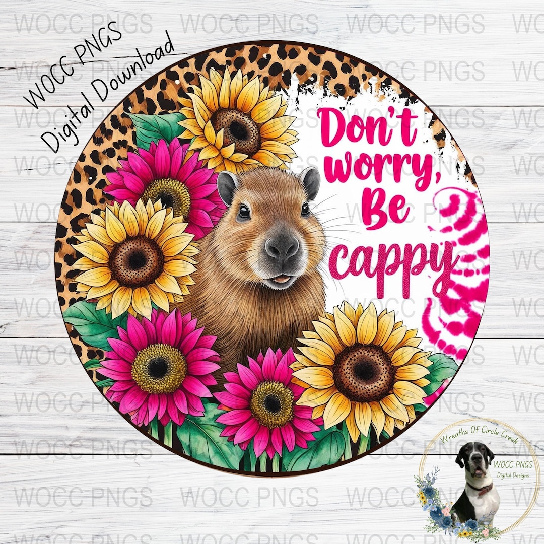 Cute Capybara, Don't Worry Be Cappy Round PNG Sublimation, Wreath Sign ...