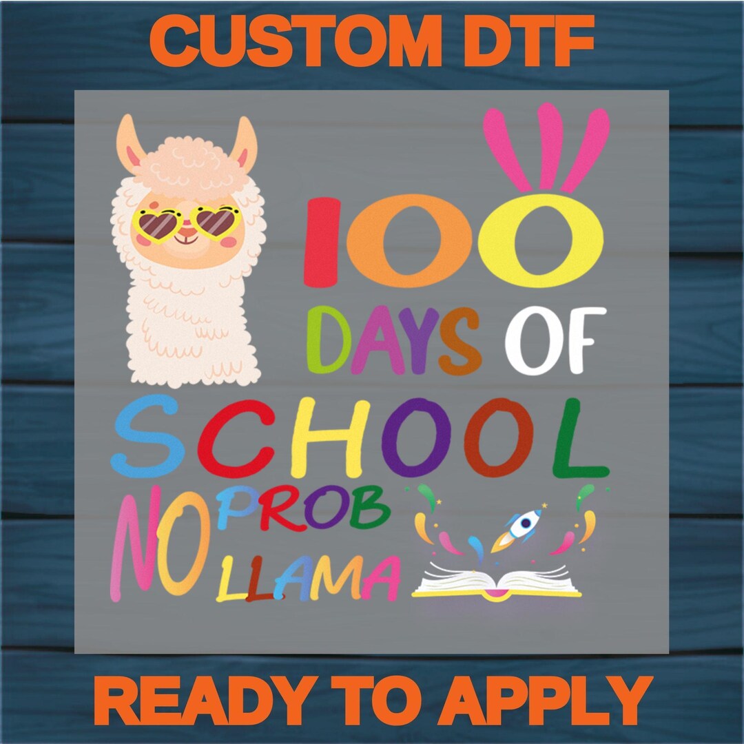 100 Days of School No Prob Llama DTF Transfer Funny Llama Teacher ...