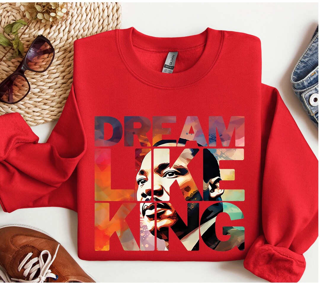 Martin Luther King Sweatshirt, Black History Sweatshirt, I Have A Dream ...