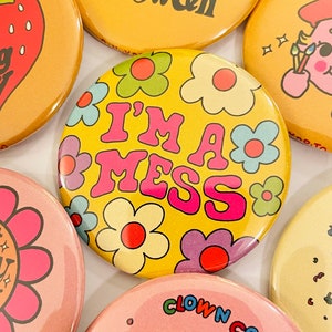 I'm a Mess - 2.25 Inch Pin Back Button / Pocket Mirror / Magnet - Etsy