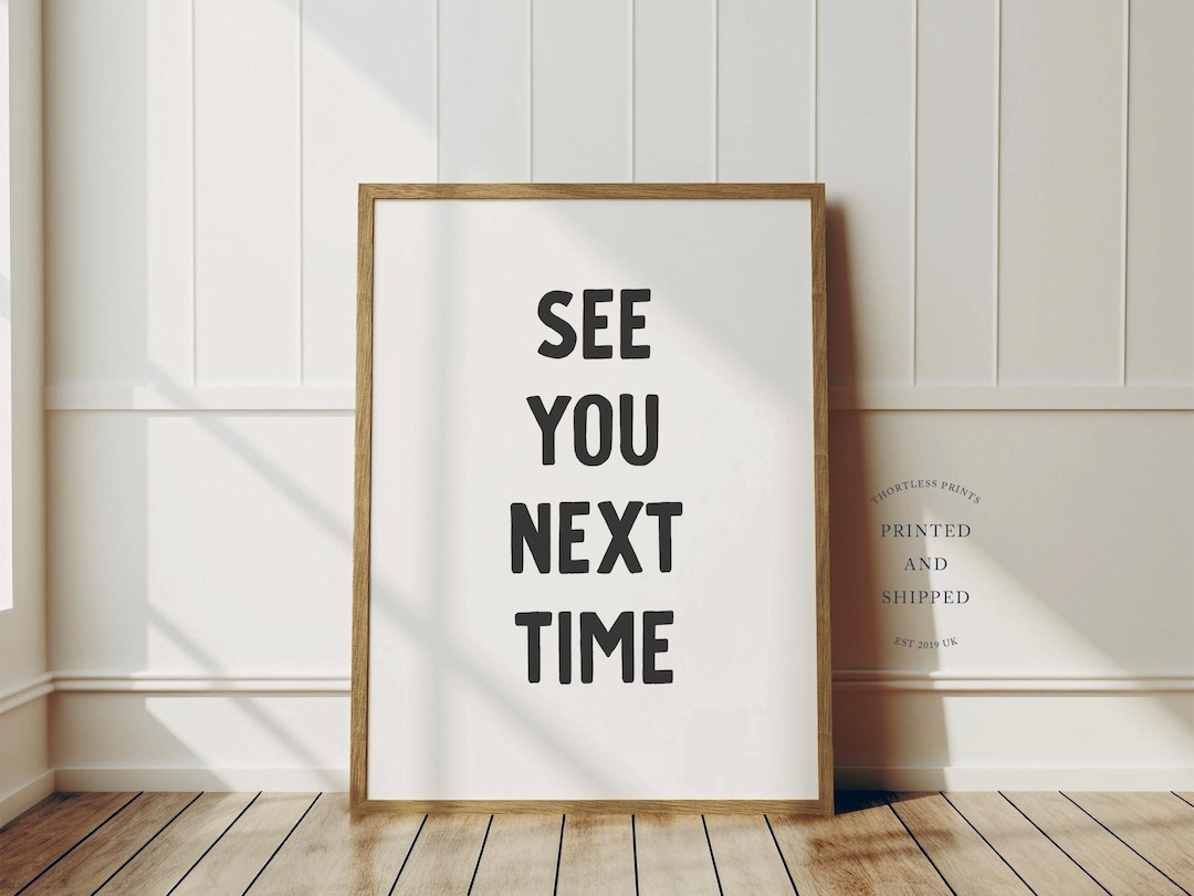 See You Next Time Print | Wall Art | Funny Home Decor | Poster | Black ...