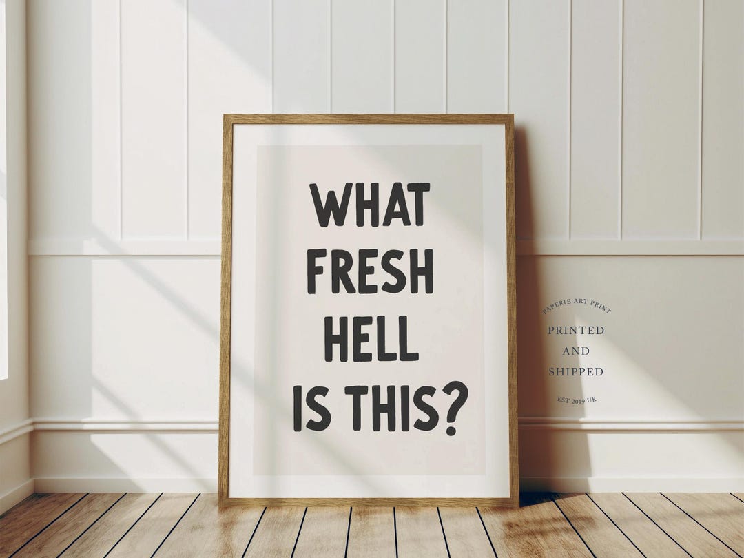 What Fresh Hell is This? Print | Wall Art Print | Funny Decor | Home ...