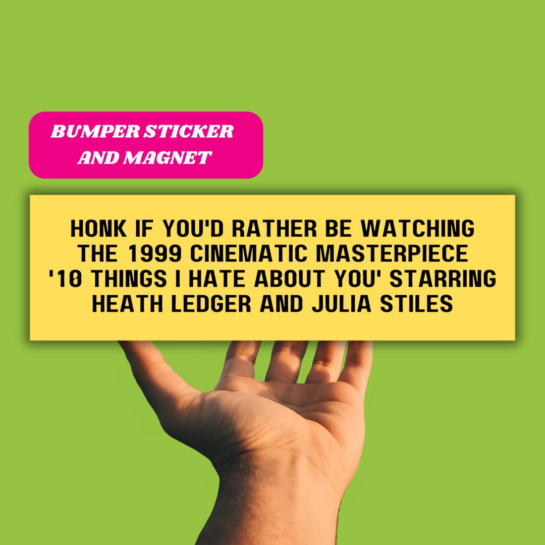 10 Things I Hate About You Movie Funny Honk If Magnetic Car Bumper ...
