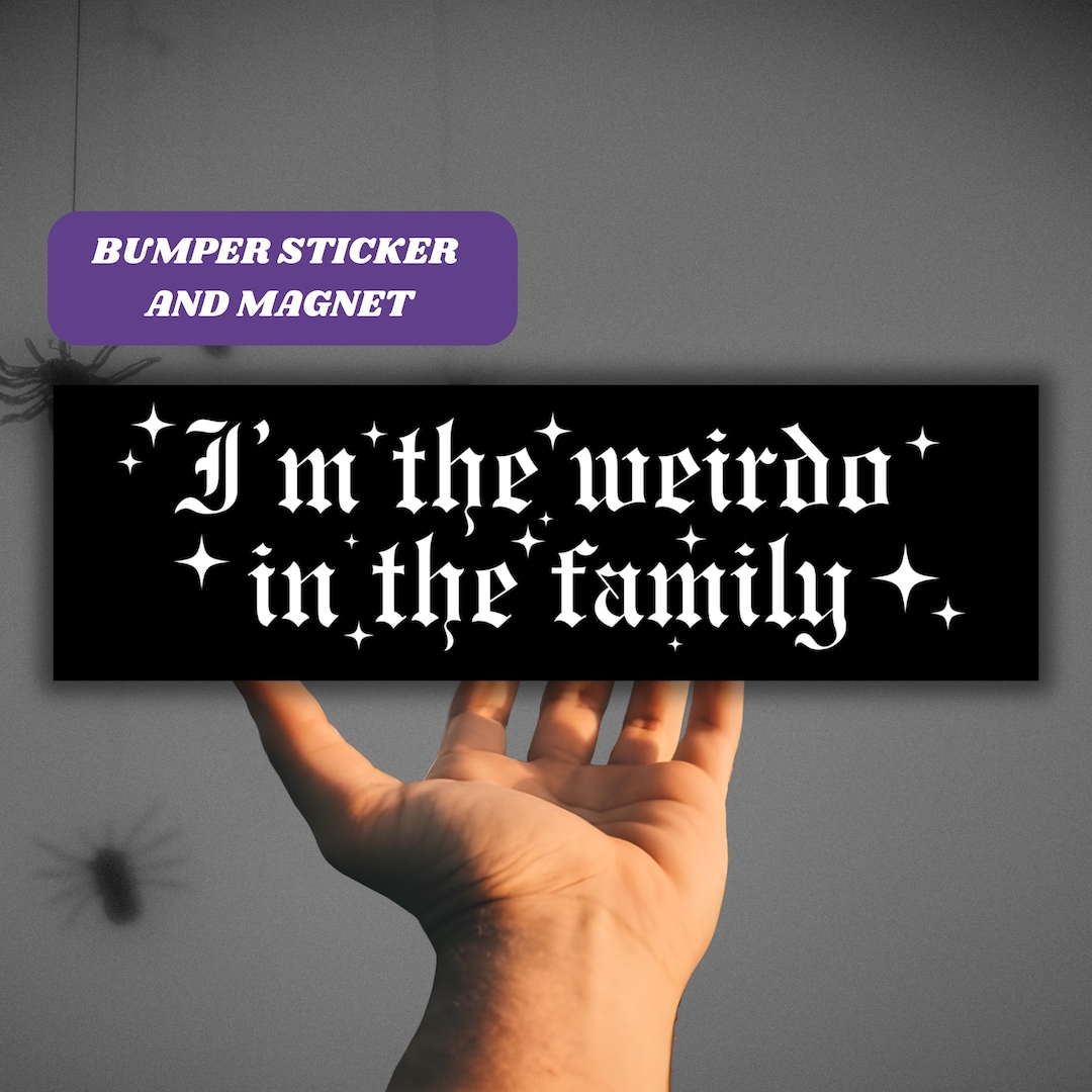 Goth Girl Bumper Sticker & Magnet Weirdo in the Family,gothic Car Decal ...
