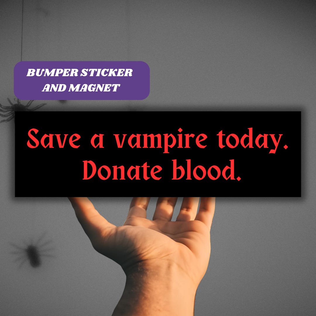 Funny Vampire Bumper Sticker & Magnet I Brake for Save a Vampire ...