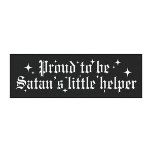 Proud to Be Satan's Little Helper Bumper Sticker & Magnet | Goth Girl ...
