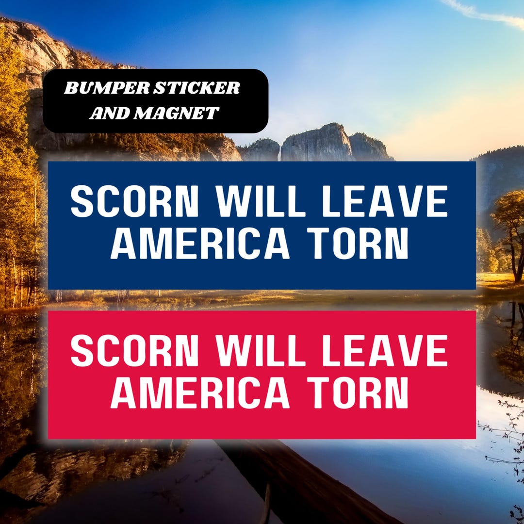 Scorn Will Leave America Torn Bumper Sticker Magnet, Kamala Harris ...