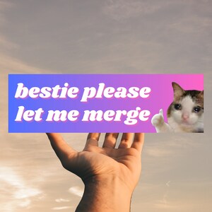 Bestie Please Let Me Merge | Car Bumper Sticker Magnet | Funny Meme ...