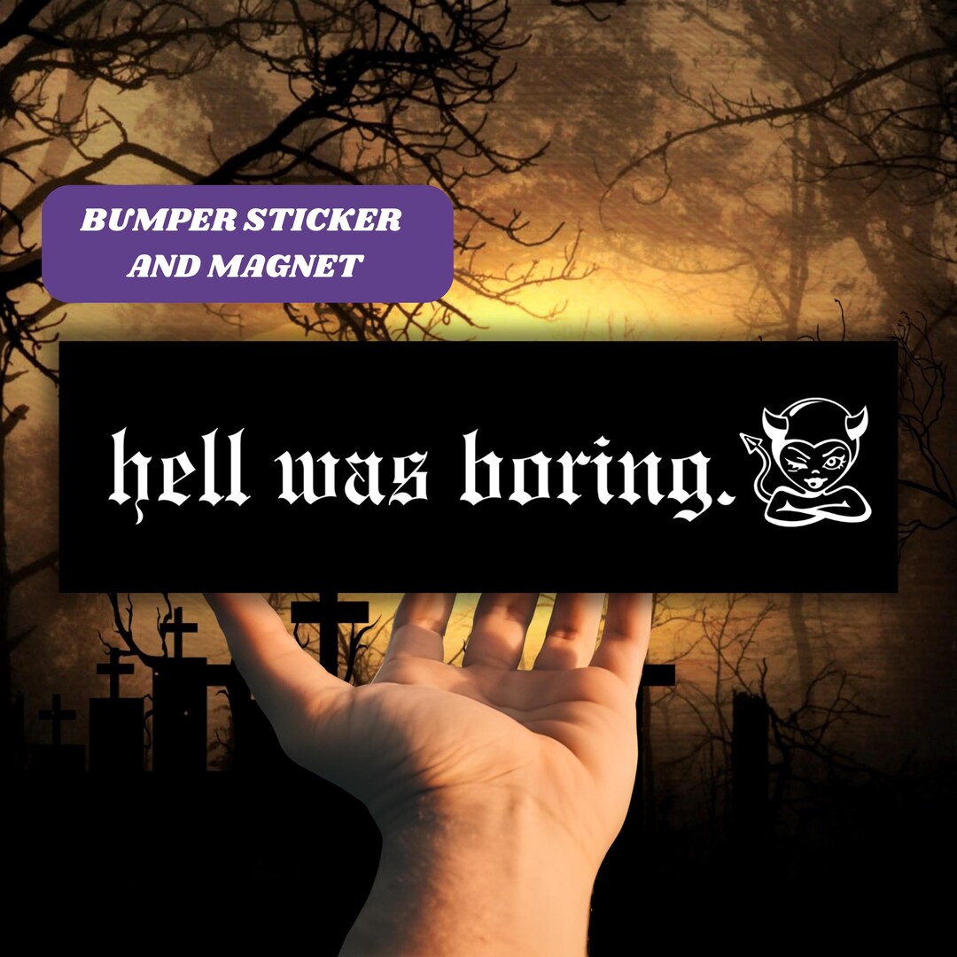 Hell Was Boring Bumper Sticker & Magnet, Baphomet Decal Goth Girl Decal ...