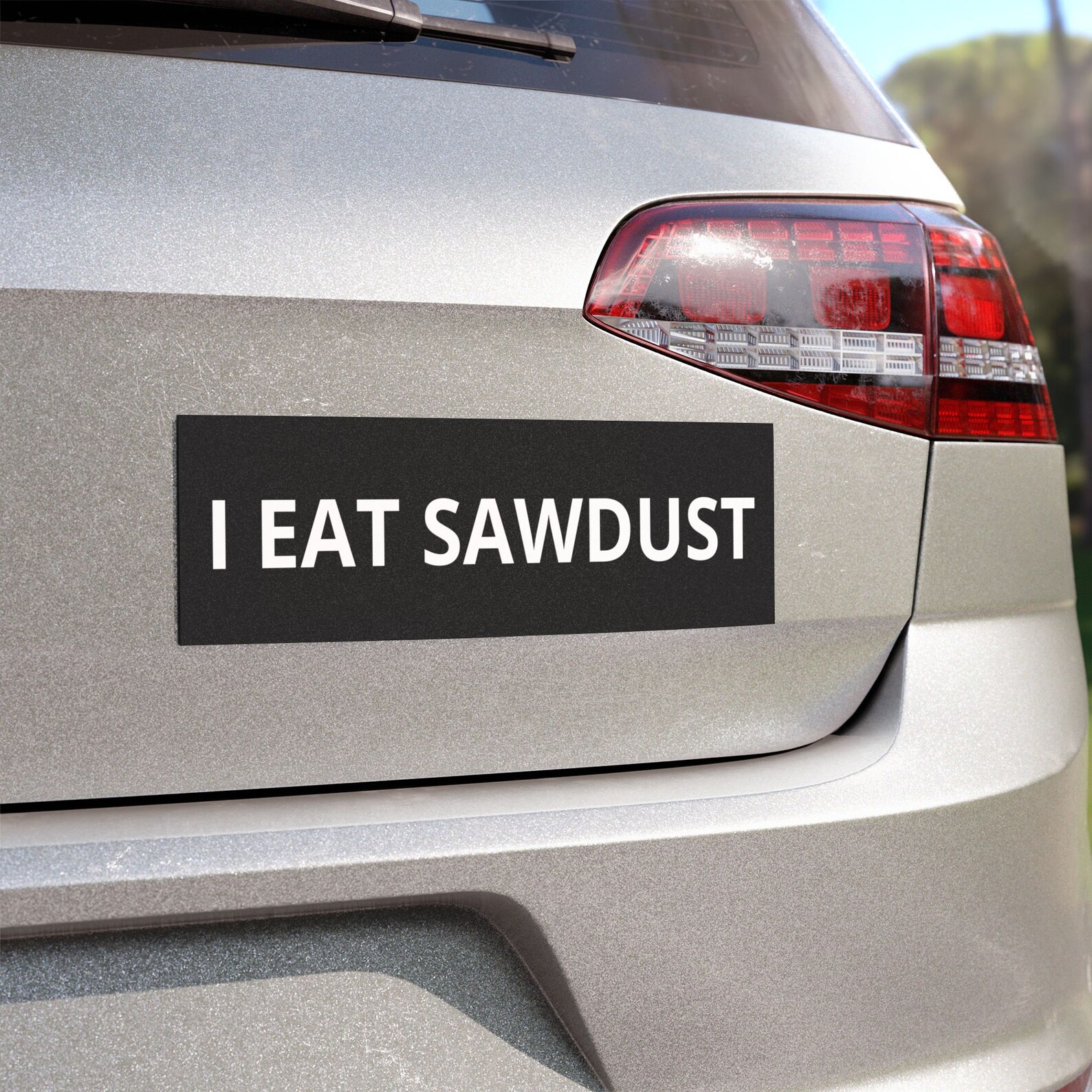 Funny Bumper Sticker | I Eat Sawdust Meme Car Sticker and Magnet ...