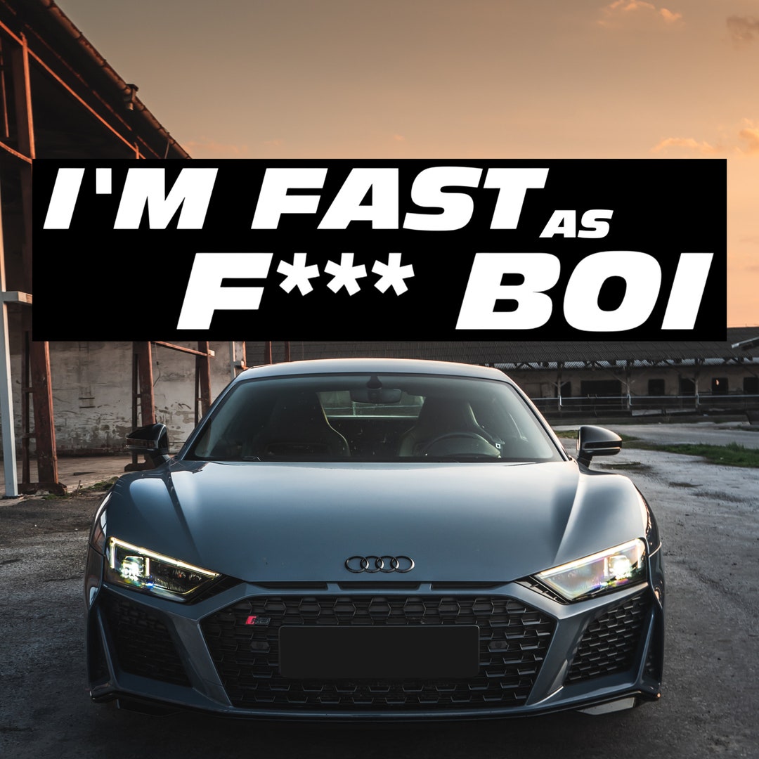 Funny Car Sticker | Bumper Magnet Sticker | I'm Fast as F*** Boi | Meme ...