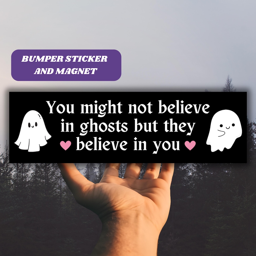 Cute Ghost Bumper Sticker & Magnet Believe in You, Halloween Car Decor ...