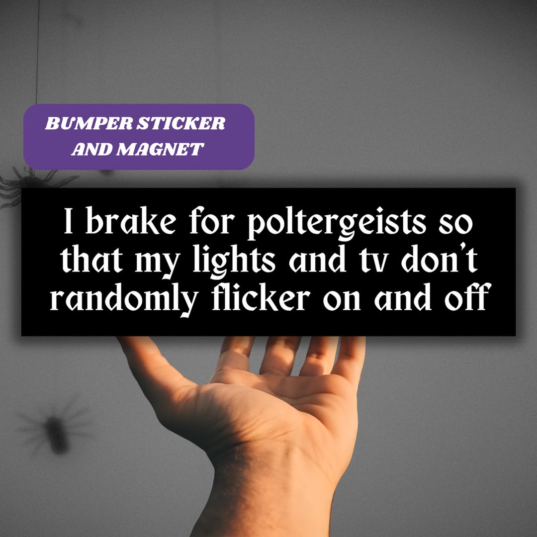 I Brake for Poltergeists Bumper Sticker & Magnet | Halloween Car Decor ...