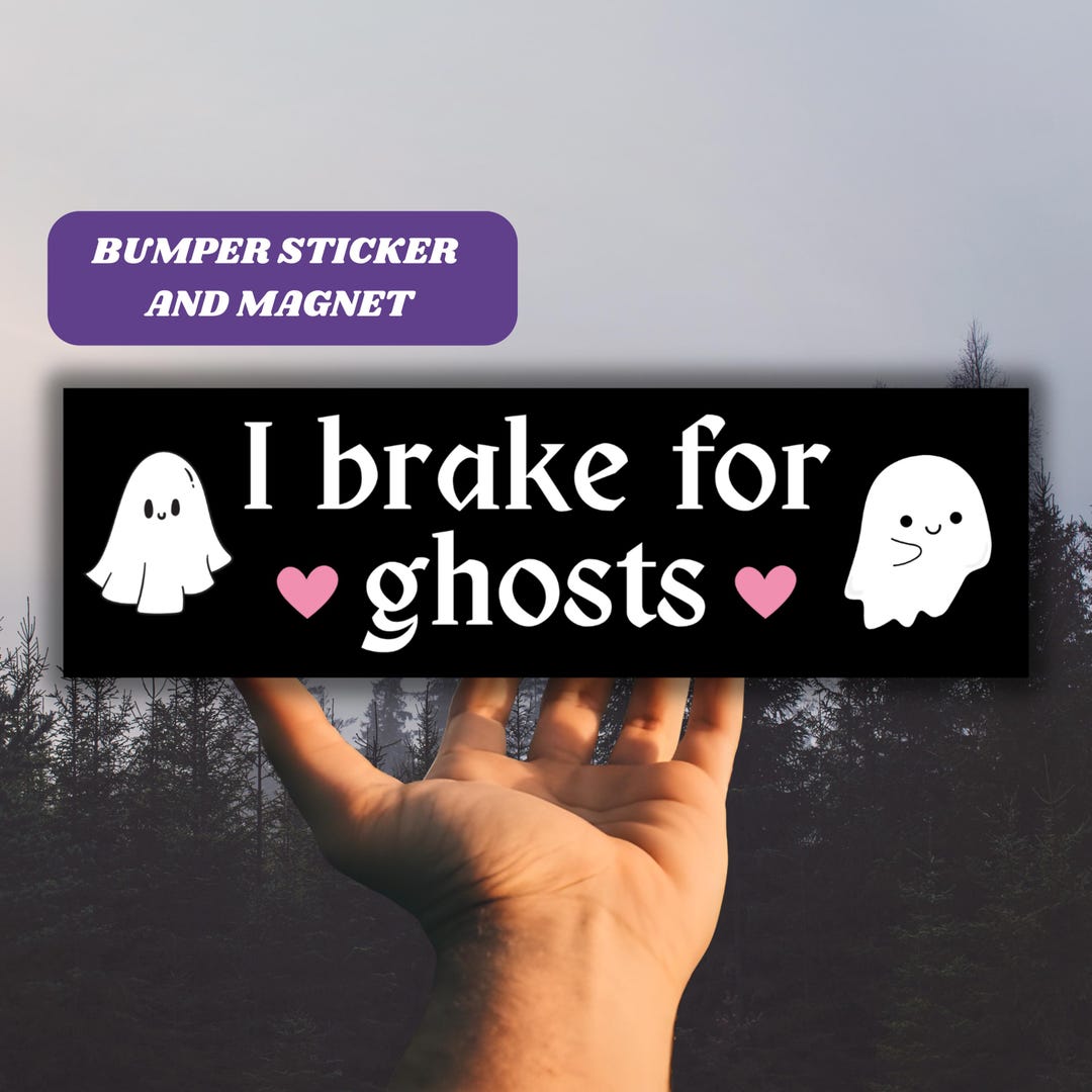 I Brake for Ghosts Cute Bumper Sticker & Magnet | Halloween Car Decor ...