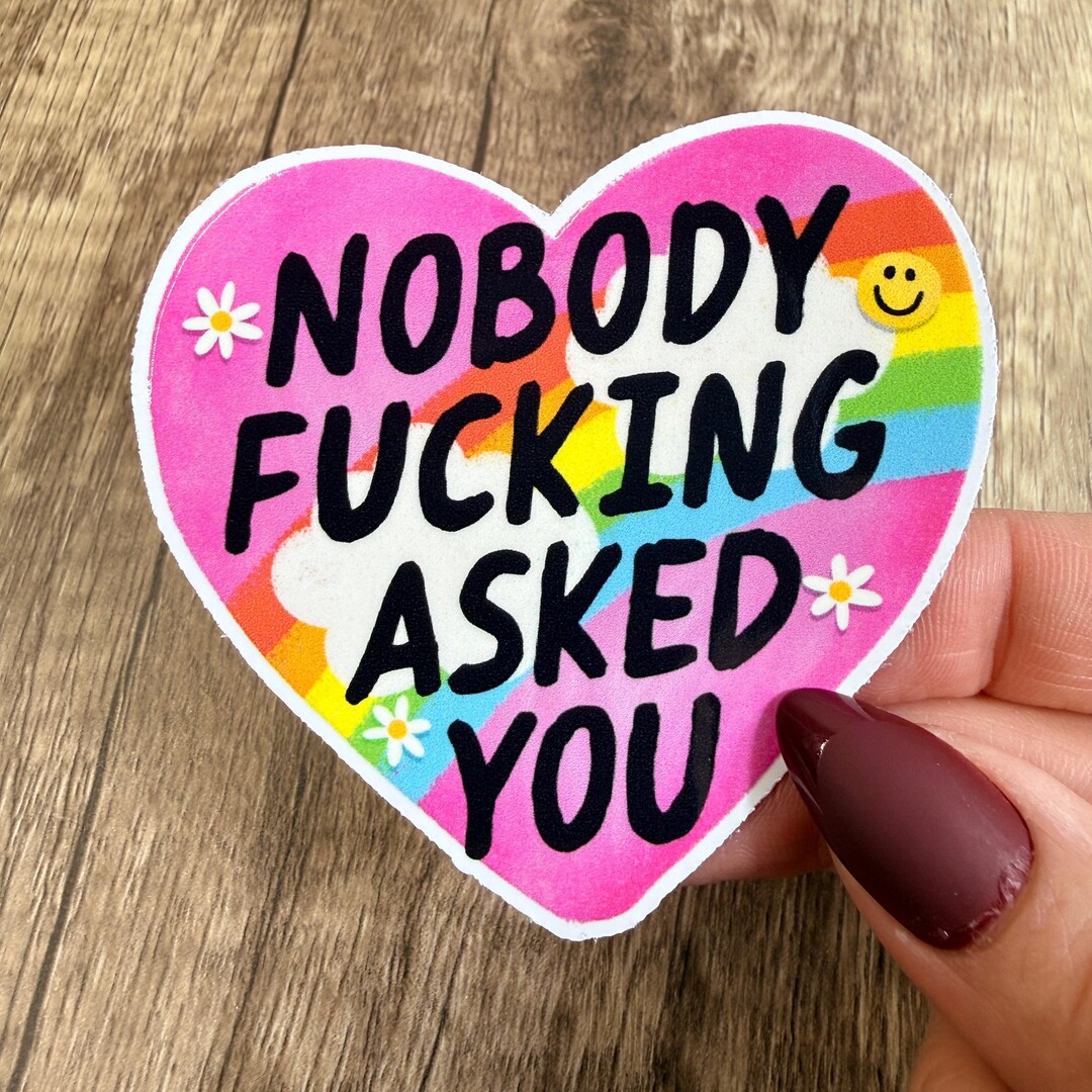 Nobody Asked You White Waterproof Vinyl Sticker 3" - Etsy