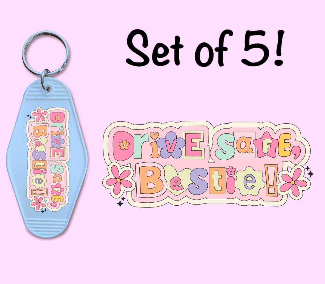Drive Safe Bestie UV DTF Transfer for Motel Keychain Set of 5 - Etsy