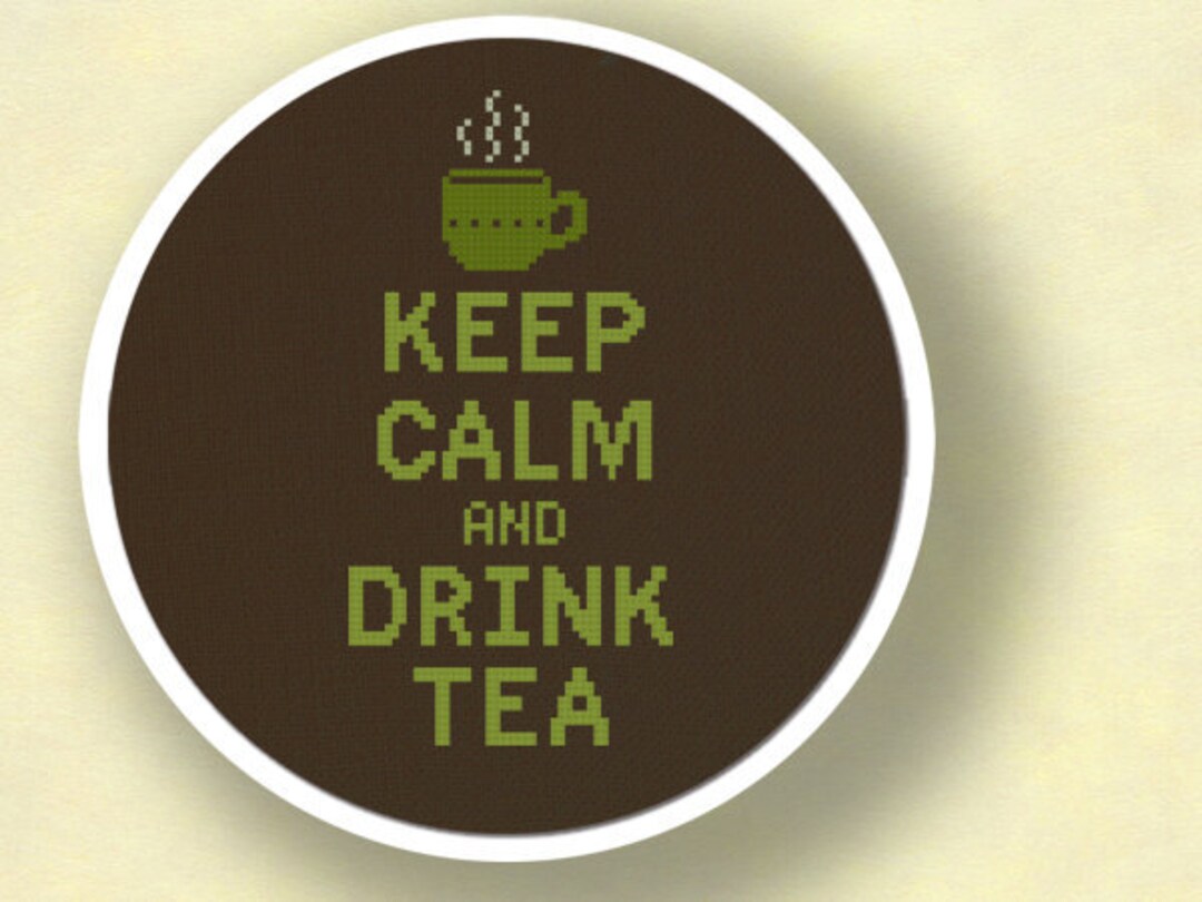 Keep Calm and Drink Tea Cross Stitch Pattern. Modern Simple Cute Cross ...