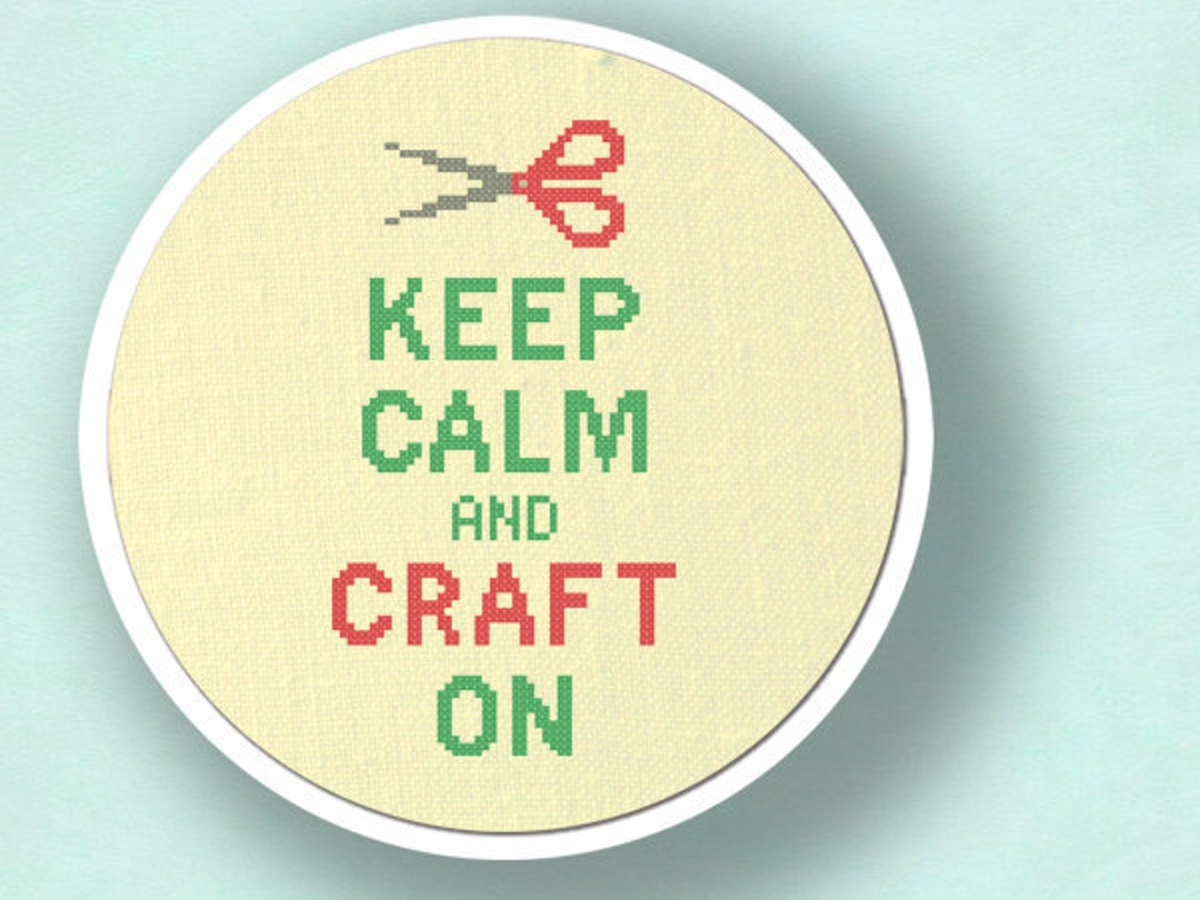 Keep Calm and Craft on Cross Stitch Pattern, Modern Simple Cute Counted ...